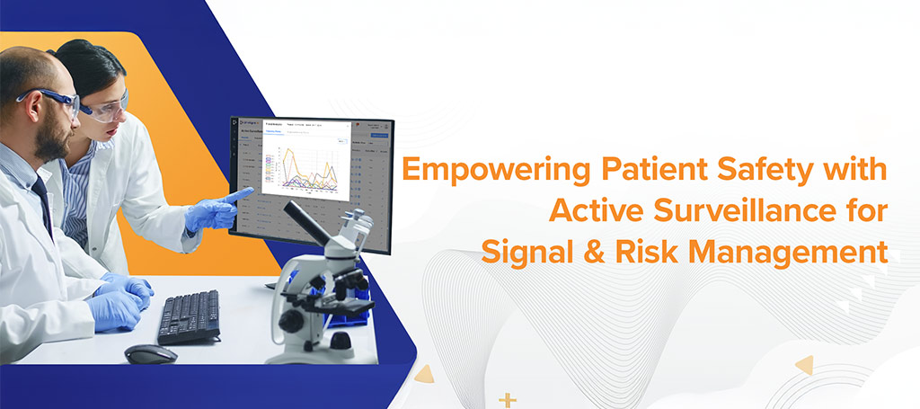 Safeguarding Lives Through Timely Signal Detection & Risk Management